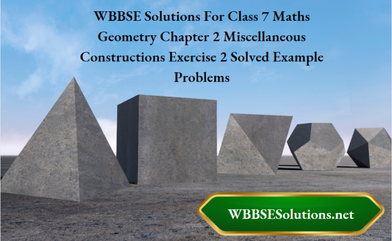 WBBSE Solutions For Class 7 Maths Geometry Chapter 2 Miscellaneous ...