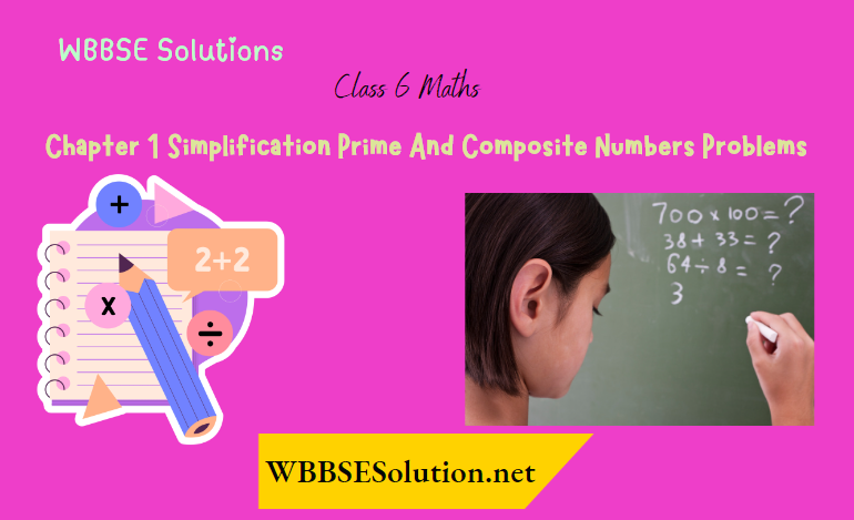 WBBSE Solutions For Class 6 Maths Chapter 1 Simplification Prime And Composite Numbers Problems ...