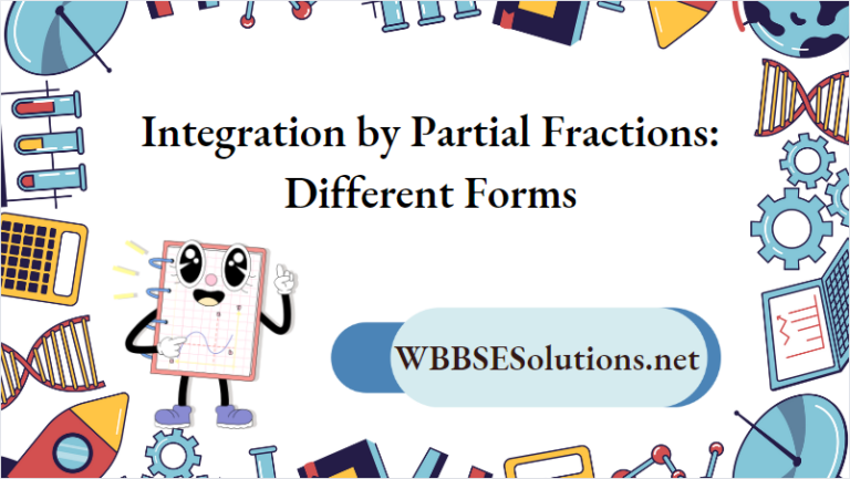 Integration by Partial Fractions: Different Forms - WBBSE Solutions