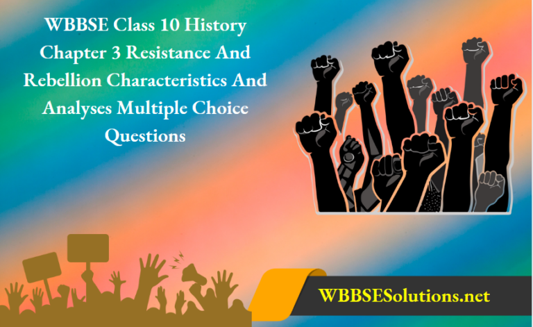 WBBSE Class 10 History Chapter 3 Resistance And Rebellion ...