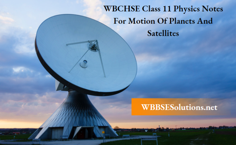 WBCHSE Class 11 Physics Notes For Motion Of Planets And Satellites ...